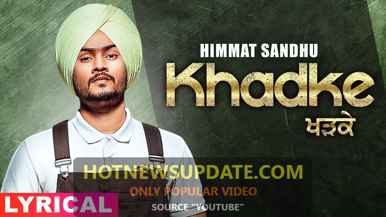 Khadke Latest Punjabi Songs 2020 by himmat sandhu - Hot News Update